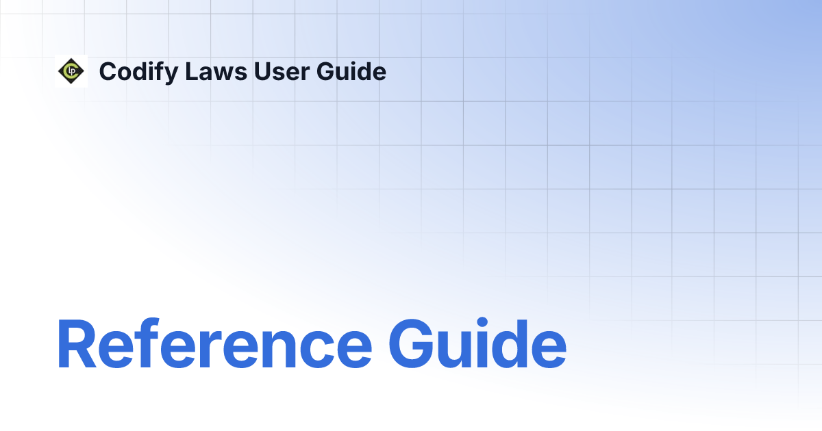 Reference Guide | Codify Laws User Guide